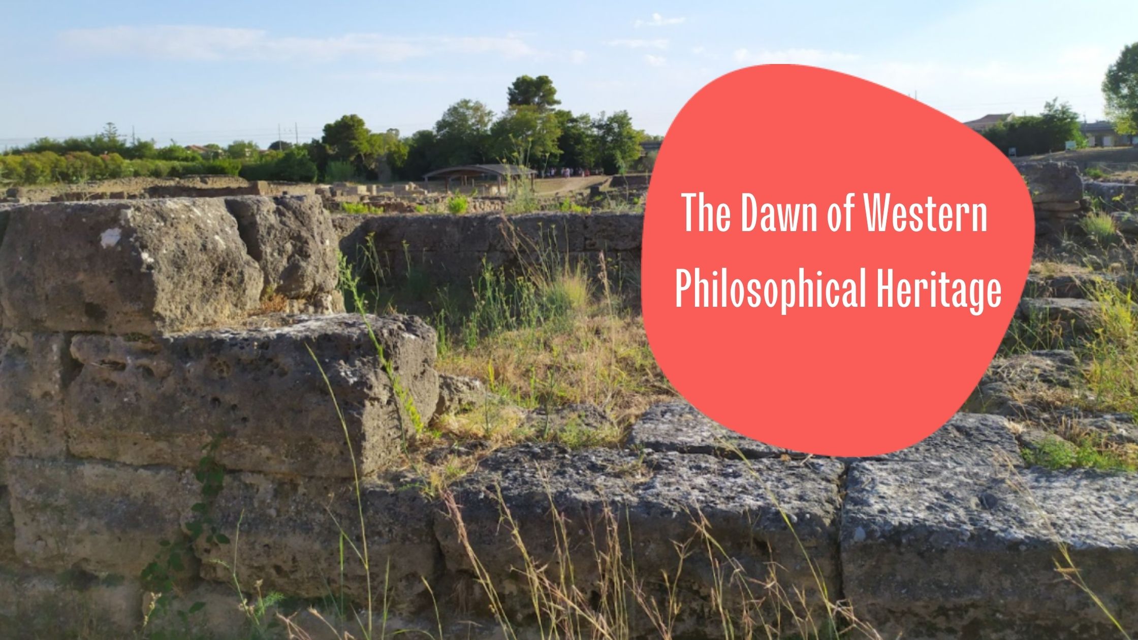 The Dawn of Western Philosophical Heritage - Paideia Campus